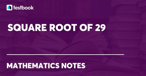 Square Root Of 29 Value And Methods To Find The Square Root Of 29