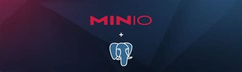 Postgresql Meets Object Storage Access External Data In Minio