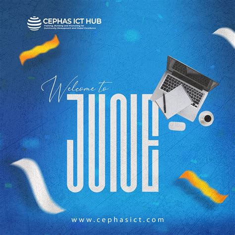 Cephas Ict Hub 🎉 Welcome To June 🌼 Lets Kick Off This