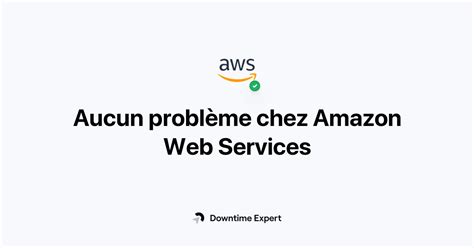 Amazon Web Services Est Il Hors Service Pannes Et Problèmes En Temps