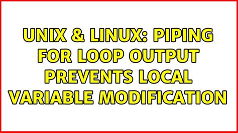 Unix And Linux Piping For Loop Output Prevents Local Variable