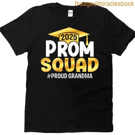 Prom Squad 2025 Graduate Prom Class Of 2025 Proud Grandma T Shirt