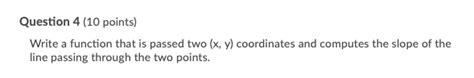 Solved Question 4 10 Points Write A Function That Is