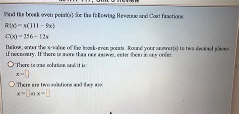Solved Find The Break Even Point S For The Following Chegg