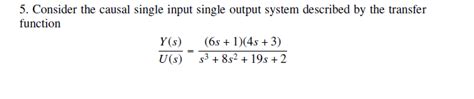 Solved 5 Consider The Causal Single Input Single Output