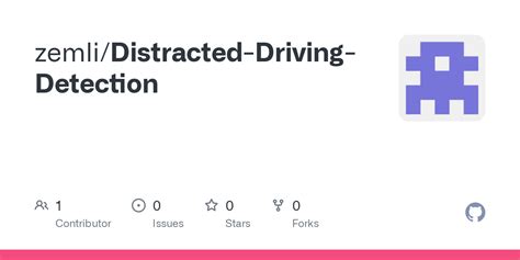 Github Zemlidistracted Driving Detection