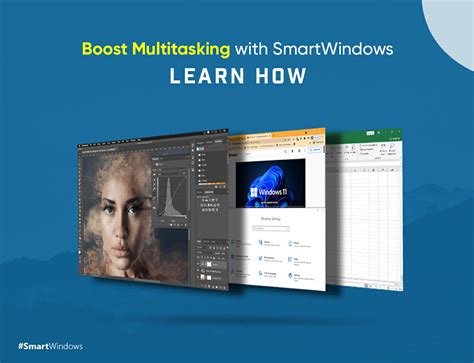 Boost Multitasking With SmartWindows Learn How SmartWindows