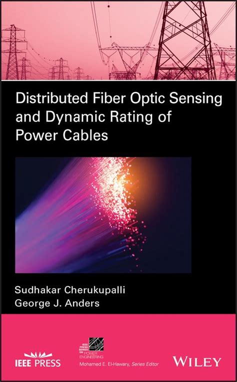 Distributed Fiber Optic Sensing And Dynamic Rating Of Power Cables Bol
