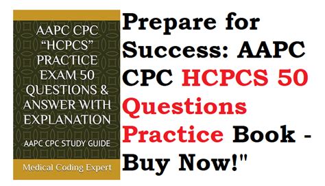 Prepare For Success AAPC CPC HCPCS 50 Questions Practice Book Buy Now Medical Coding Jobs