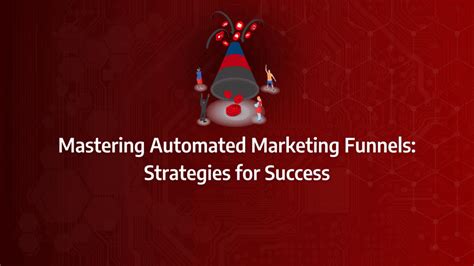 How To Launch A Marketing Automation Funnel To Streamline Sales