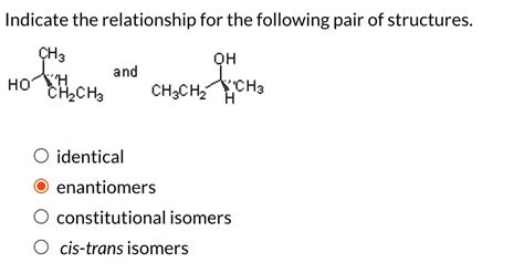 Solved Indicate The Relationship For The Following Pair Of Structures Ch3 Qh L And Ho Ch3ch2