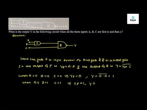 What Is The Output Y In The Following Circuit When All The Three Inputs A B C Are First 0 And