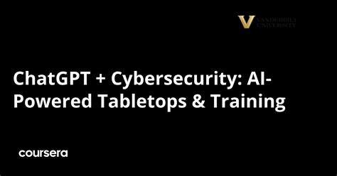 Chatgpt Cybersecurity Ai Powered Tabletops And Training Coursera