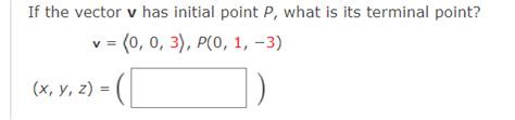 Answered If The Vector V Has Initial Point P Bartleby