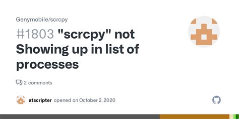 Scrcpy Not Showing Up In List Of Processes · Issue 1803 · Genymobile