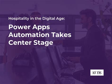 Hospitality In The Digital Age Power Apps Automation Takes Center Stage 10xds