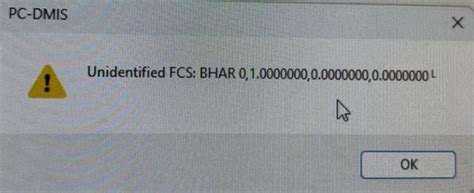 I Am Getting The Pc Dmis Error Message Unidentified Fcs How Do I