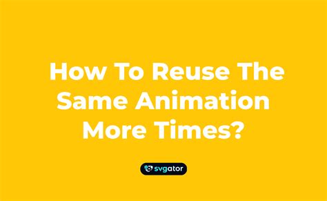 How To Reuse The Same Animation More Times Svgator Help