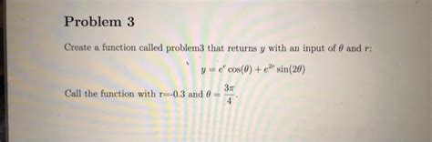 Solved Problem 3 Create A Function Called Problem3 That Chegg