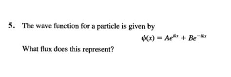 Solved 5 The Wave Function For A Particle Is Given By X