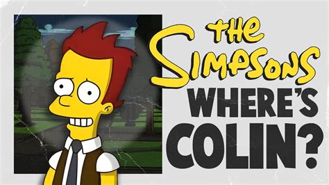 What Happened To Colin From The Simpsons Movie Youtube