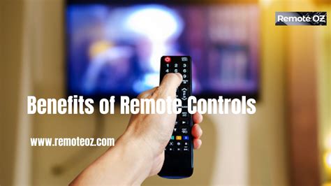 Benefits Of Remote Controls Remote Oz