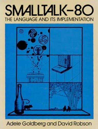 Smalltalk 80 The Language And Its Implementation Book Computing