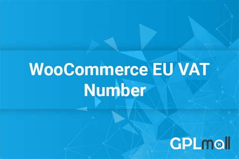 Download Eu Vat Number Woocommerce Plugin Gpl Mall