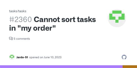 Cannot Sort Tasks In My Order · Issue 2360 · Taskstasks · Github