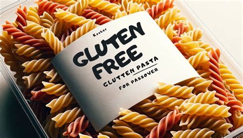 Is Gluten Free Pasta Kosher For Passover Noodles
