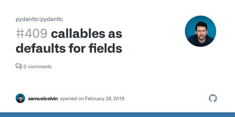 callables as defaults for fields · issue 409 · pydantic pydantic · github
