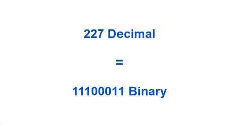 227 In Binary How To Convert 227 To Binary