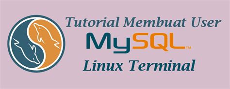 cara membuat user mysql dan hak akses mysql linuxid