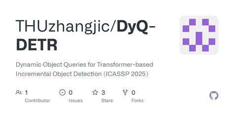 github thuzhangjic dyq detr dynamic object queries for transformer
