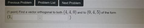 Solved Find A Vector Orthogonal To Both And To Of The Form Chegg Com