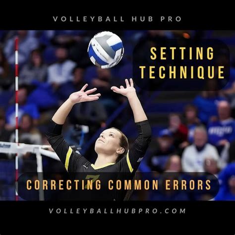 Setting Technique Correcting Common Errors Volleyball Hub Pro