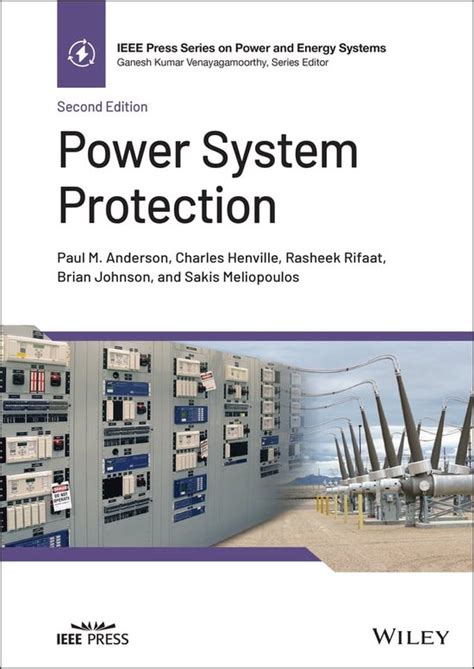 Ieee Press Series On Power And Energy Systems Power System Protection Ebook Pm