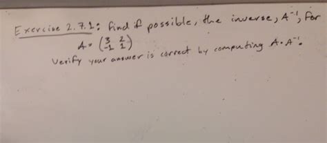 Solved Find If Possible The Inverse A 1 For A Verify Chegg Com
