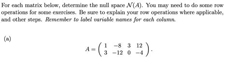 Solved For Each Matrix Below Determine The Null Space Na