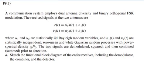 Solved A Communication System Employs Dual Antenna Diversity