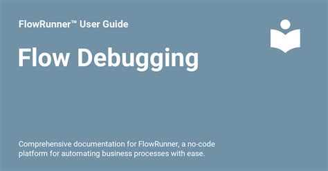 Flow Debugging Flowrunner™ User Guide