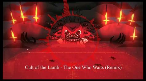 Cult Of The Lamb The One Who Waits Remix Youtube