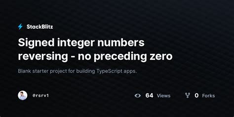 Signed Integer Numbers Reversing No Preceding Zero Stackblitz
