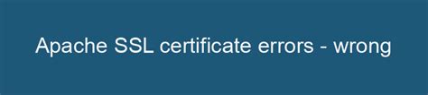 Apache SSL Certificate Errors Wrong Certificate Served FaltuTech