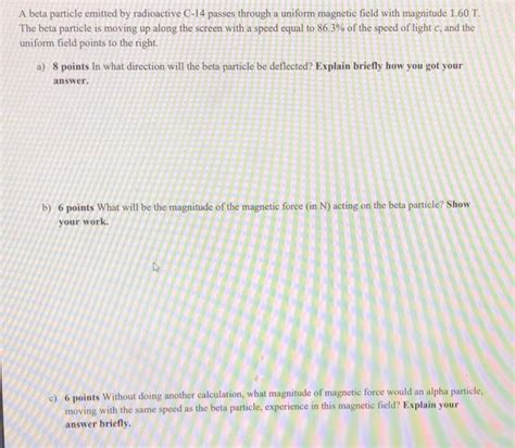 Solved A Beta Particle Emitted By Radioactive C14 Passes Chegg Com
