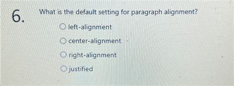 Solved What Is The Default Setting For Paragraph Chegg