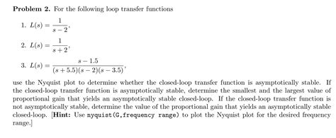 Solved Problem 2 For The Following Loop Transfer Functions
