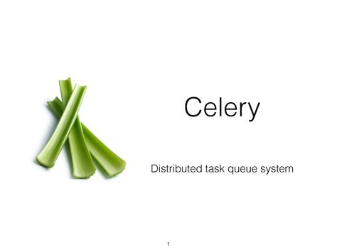 Celery Distributed Task Queue System Speaker Deck