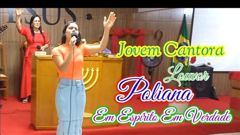 Em Espírito Em Verdade Ti Adoramos Voz Dea Poliana Youtube