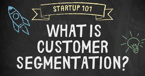 Understanding Customer Segmentation Startup 101
